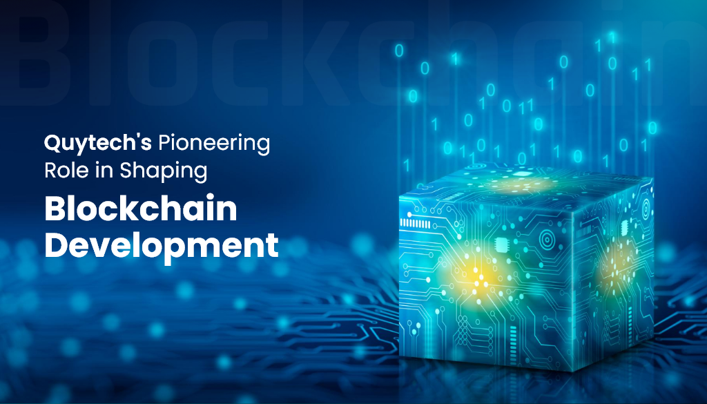 Quytech Drives Innovation in Blockchain Development, Transforming the Industry Landscape ...
